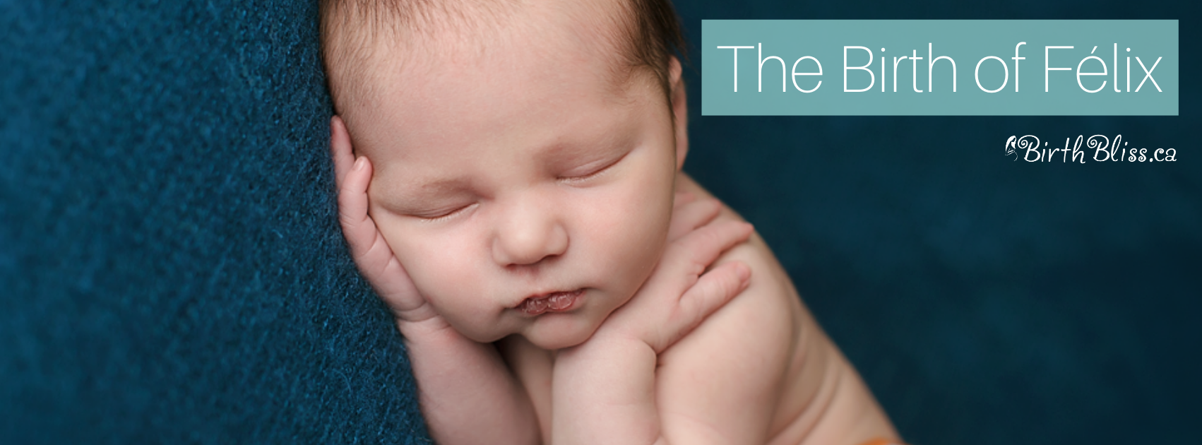 The Birth of Félix - Bump, Birth, Beyond: Pregnancy and Postpartum ...